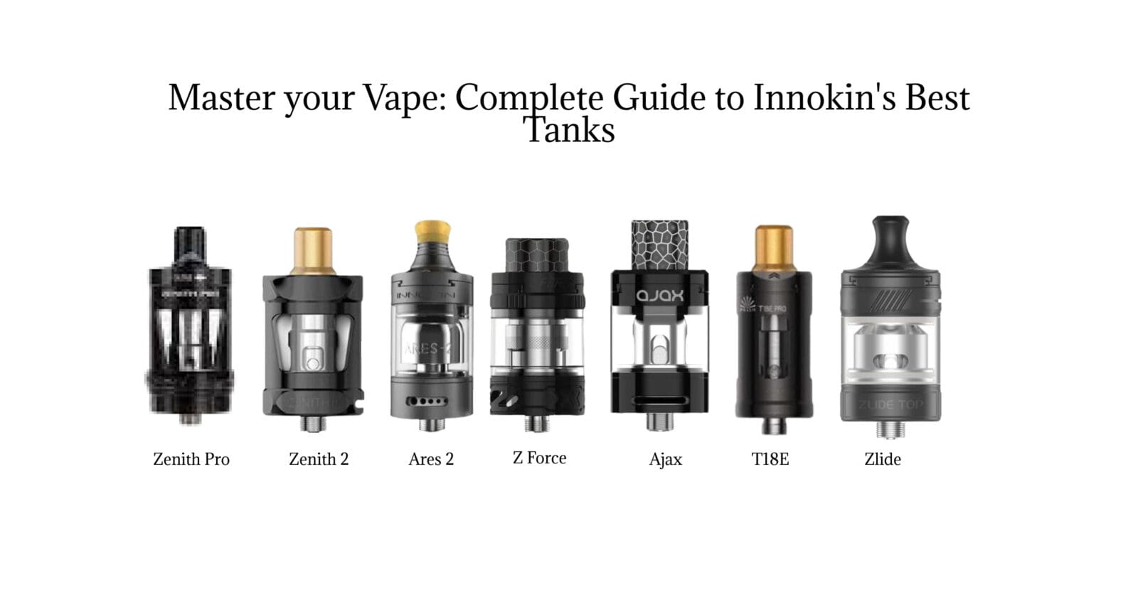 Innokin Tanks Guide: Zenith, Zlide, Ares & More - NH